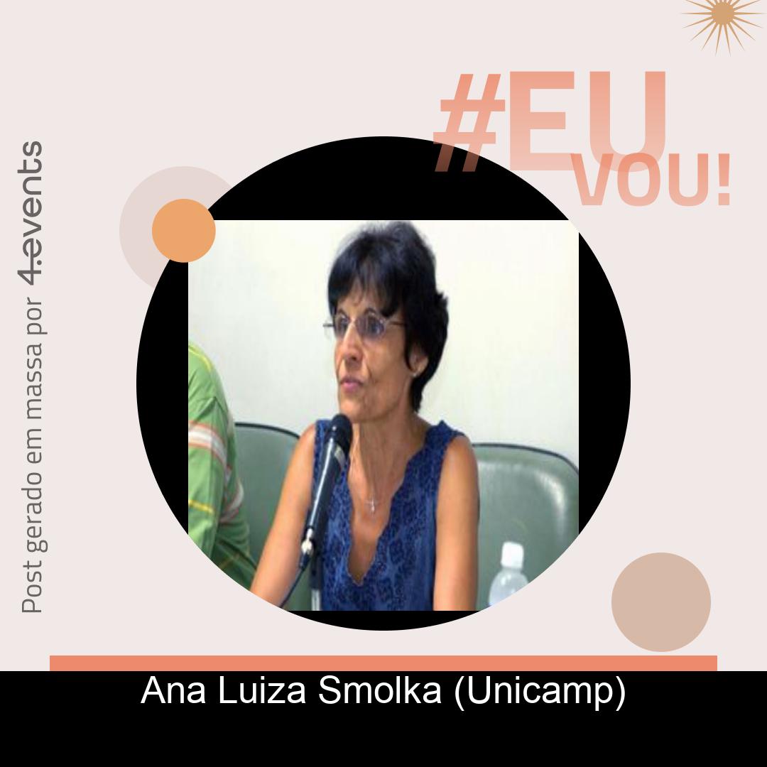 Palestrante - Ana Luiza Smolka (Unicamp)