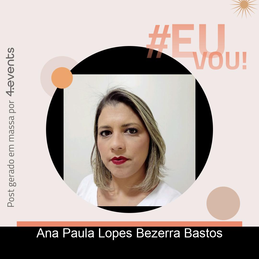 Palestrante - Ana Paula Lopes Bezerra Bastos