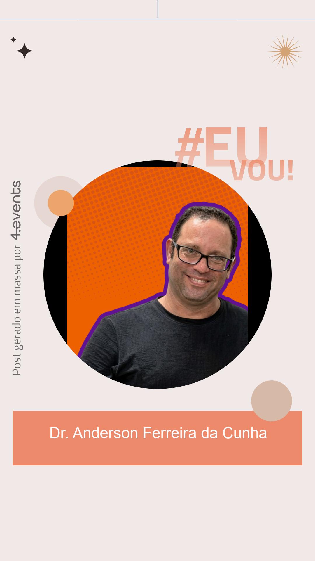 Palestrante - Dr. Anderson Ferreira da Cunha