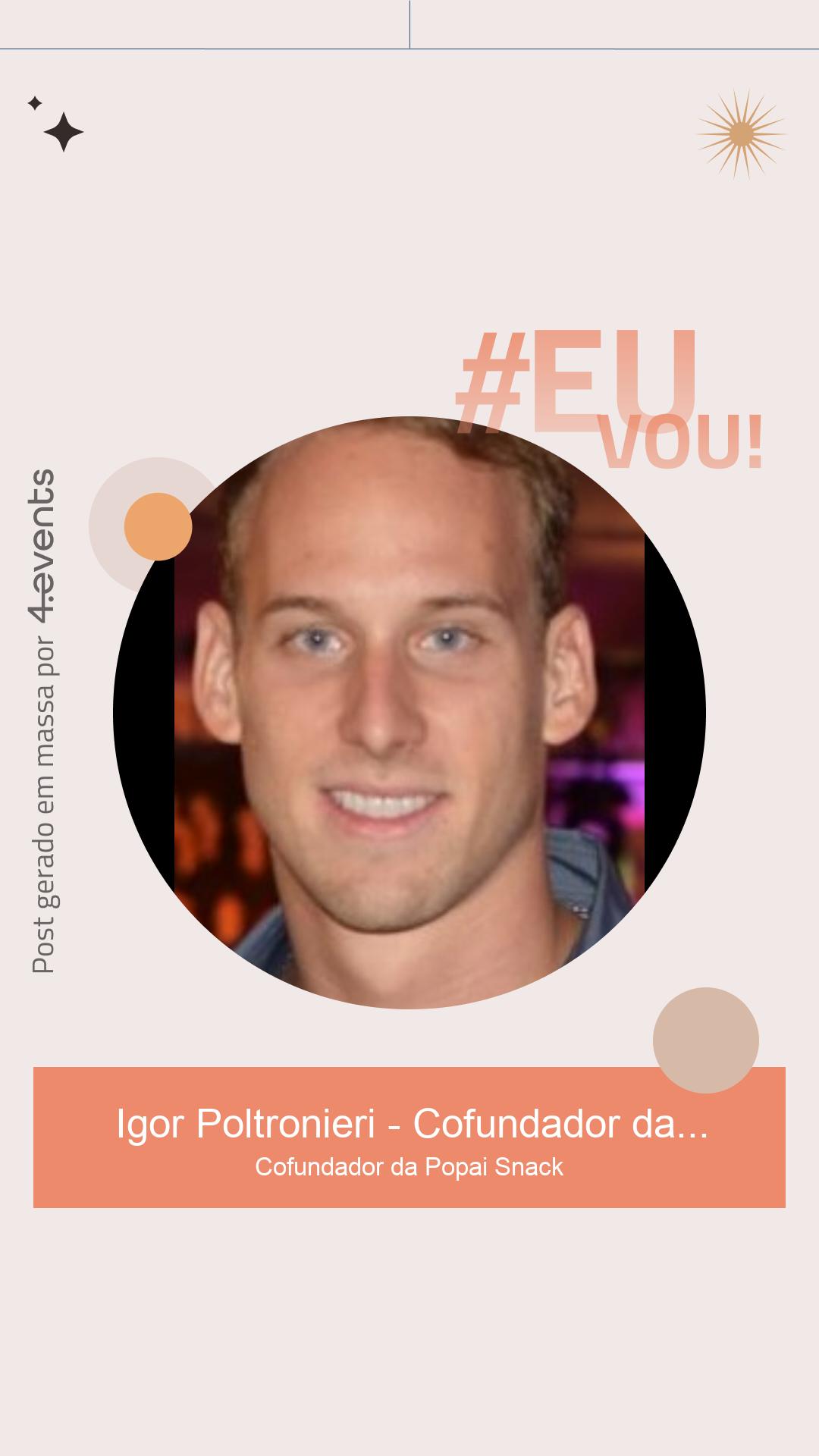 Palestrante - Igor Poltronieri - Cofundador da Popai Snack