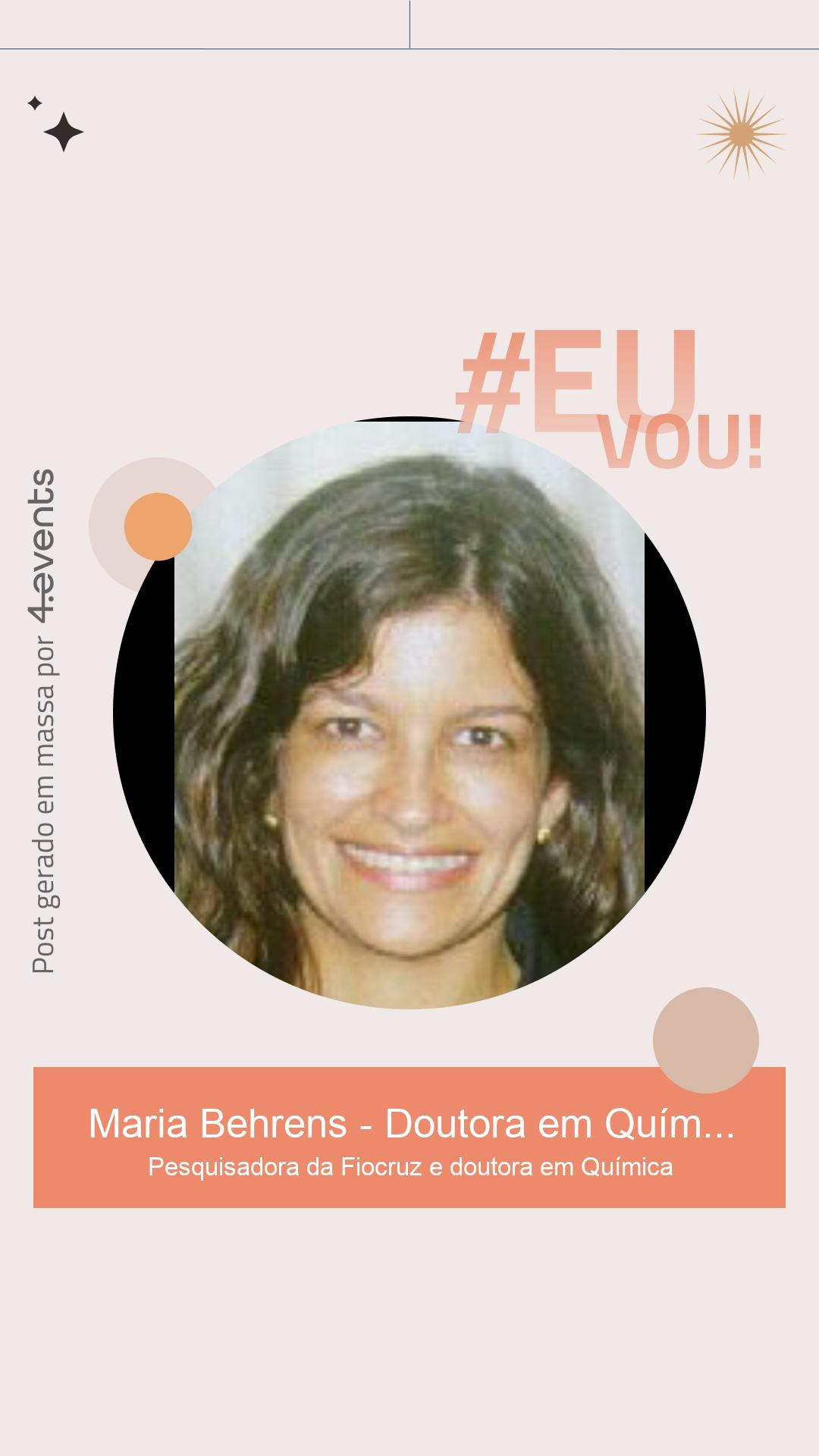 Palestrante - Maria Behrens - Doutora em Química e pesquisadora da Fiocruz