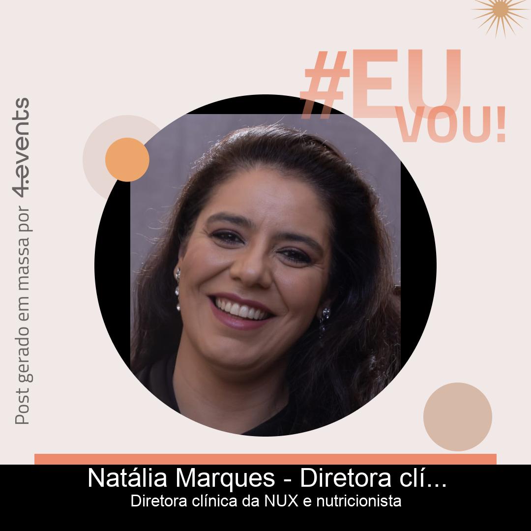 Palestrante - Natália Marques - Diretora clínica da NUX e nutricionista