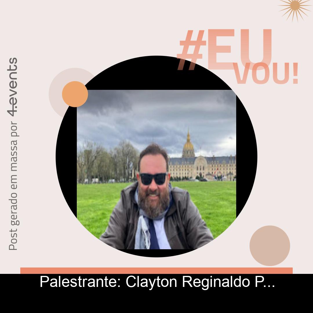 Palestrante - Palestrante: Clayton Reginaldo Pereira (Unesp)