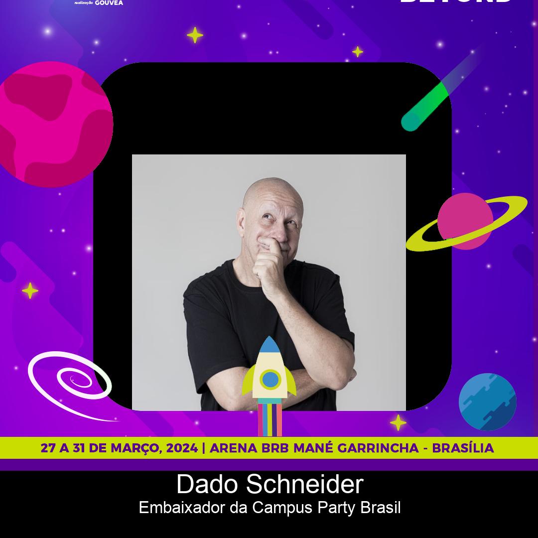 Palestrante - Dado Schneider