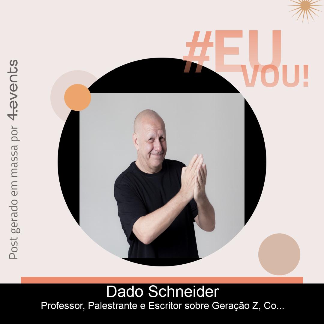 Palestrante - Dado Schneider