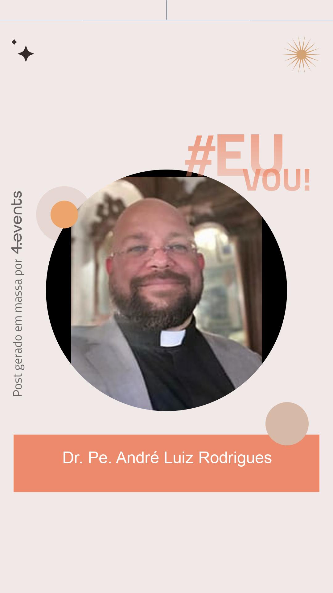 Palestrante - Dr. Pe. André Luiz Rodrigues