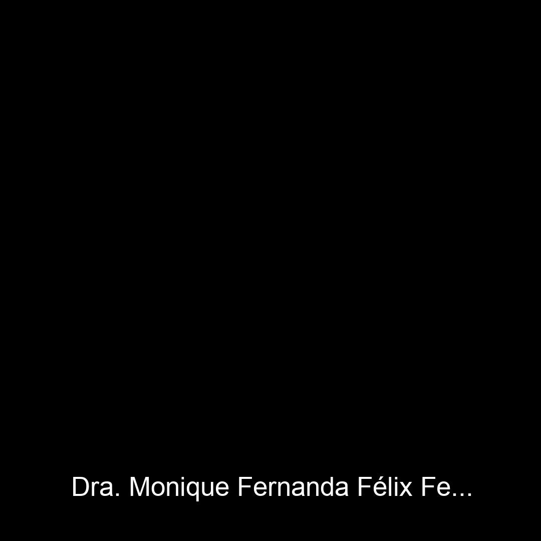 Palestrante - Dra. Monique Fernanda Félix Ferreira