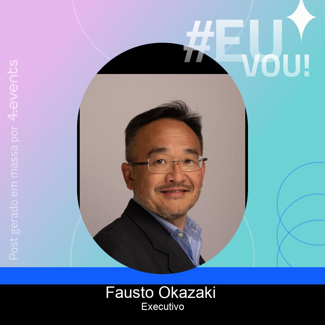 Palestrante - Fausto Okazaki