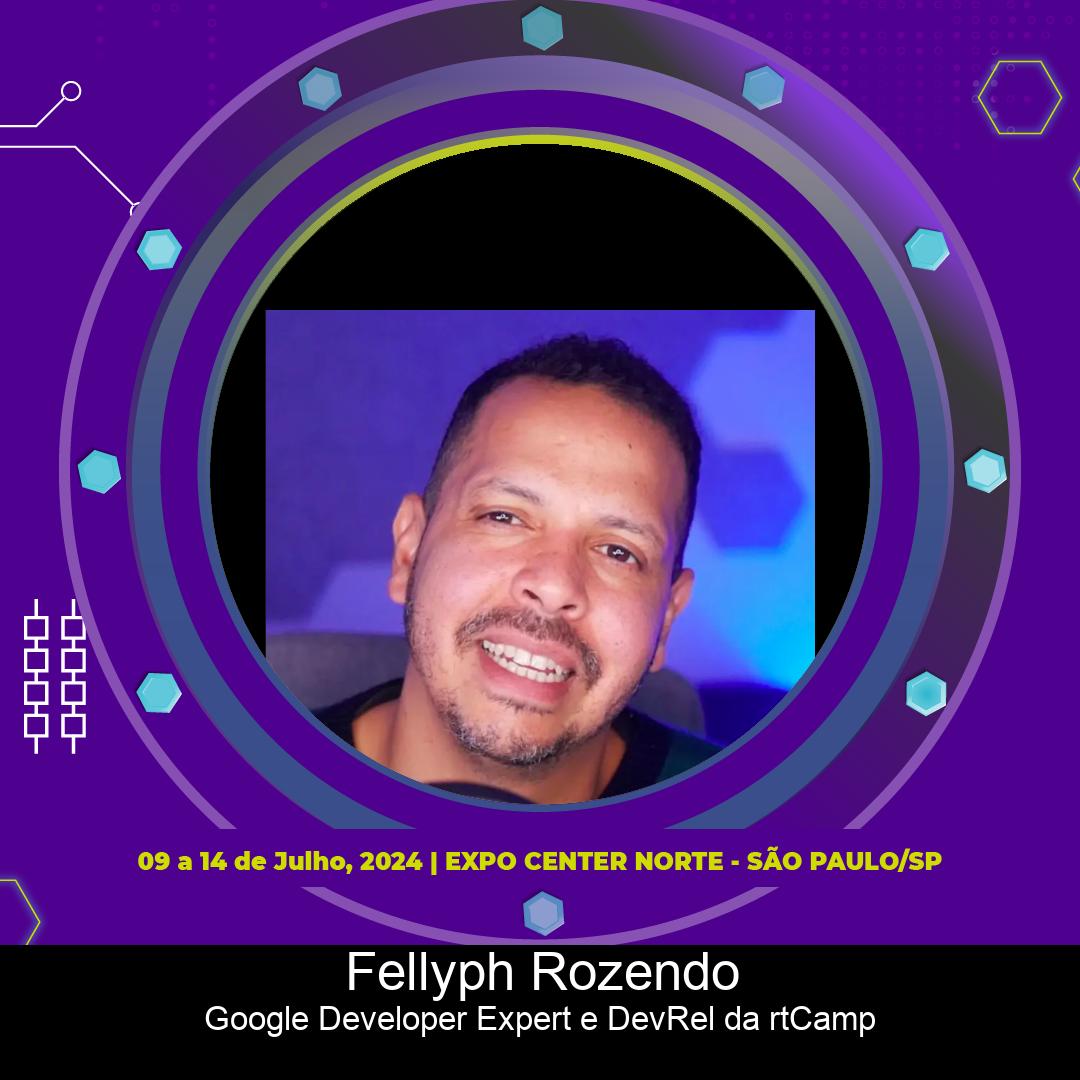 Palestrante - Fellyph Rozendo