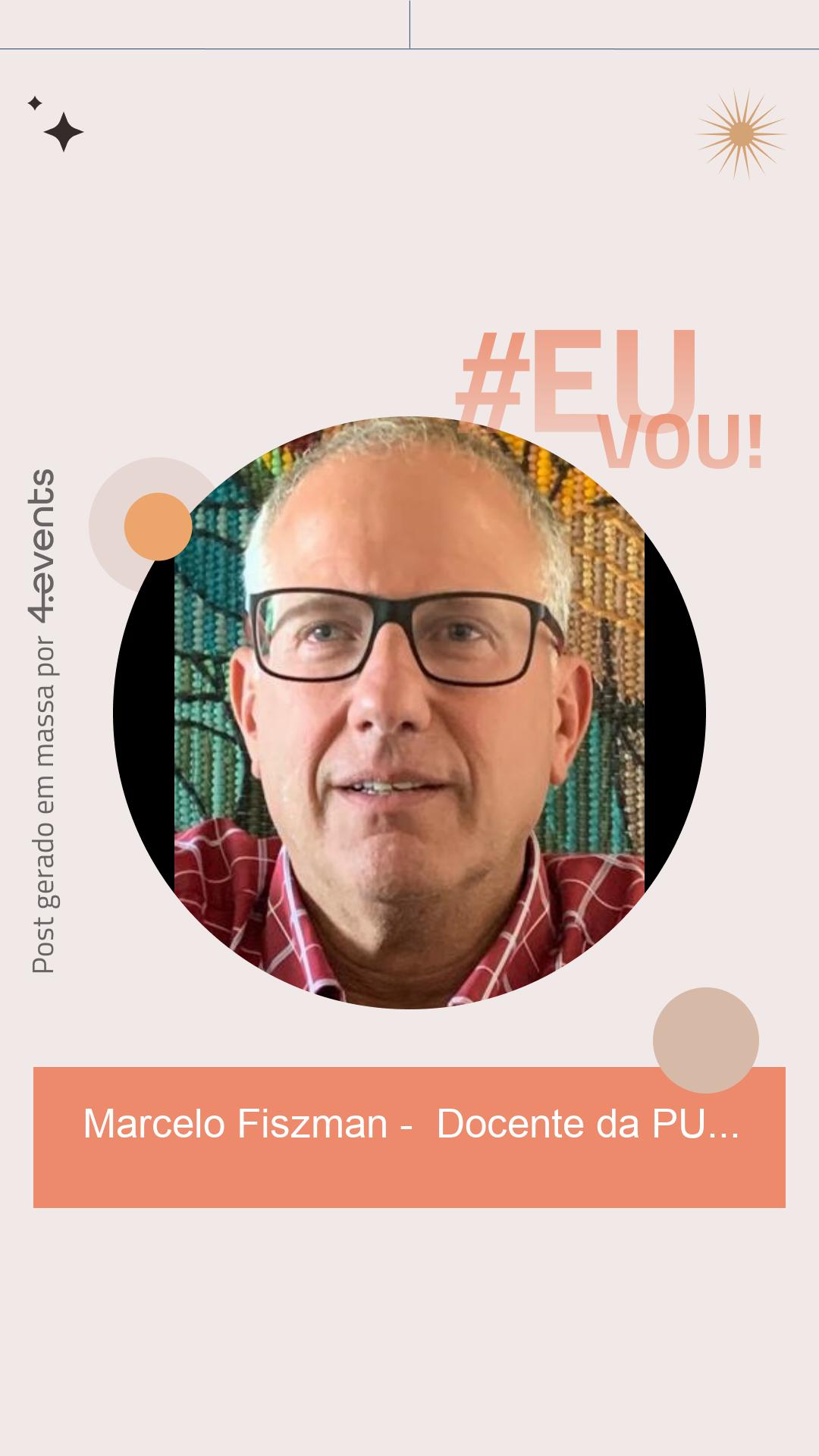 Palestrante - Marcelo Fiszman - Docente da PUC-Rio e doutor em ...