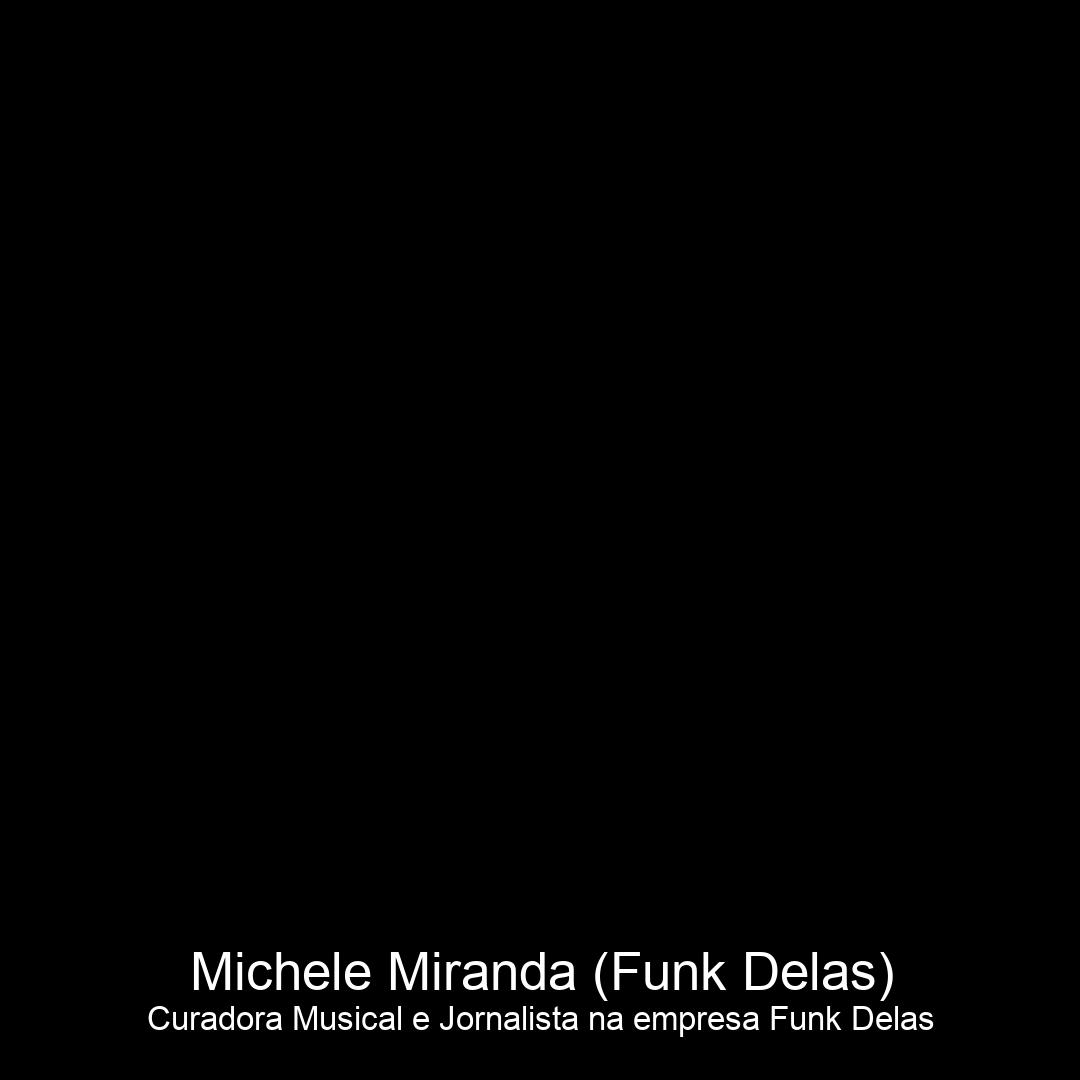 Palestrante - Michele Miranda (Funk Delas)
