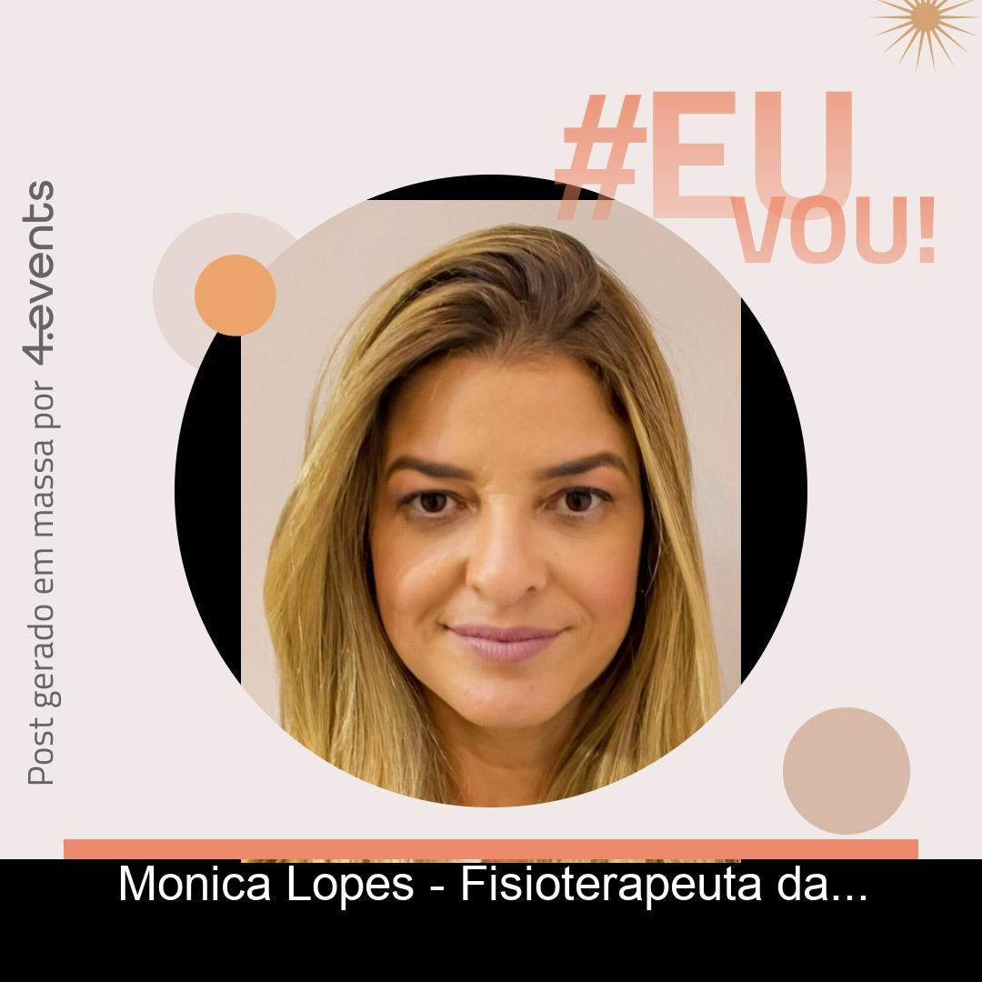 Palestrante - Monica Lopes - Fisioterapeuta da Abrafism