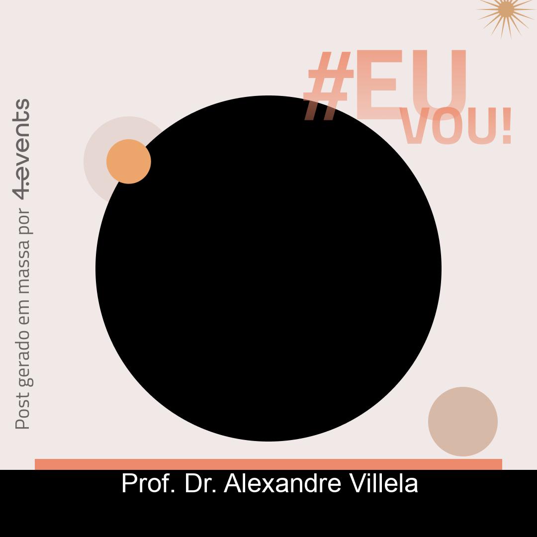 Palestrante - Prof. Dr. Alexandre Villela